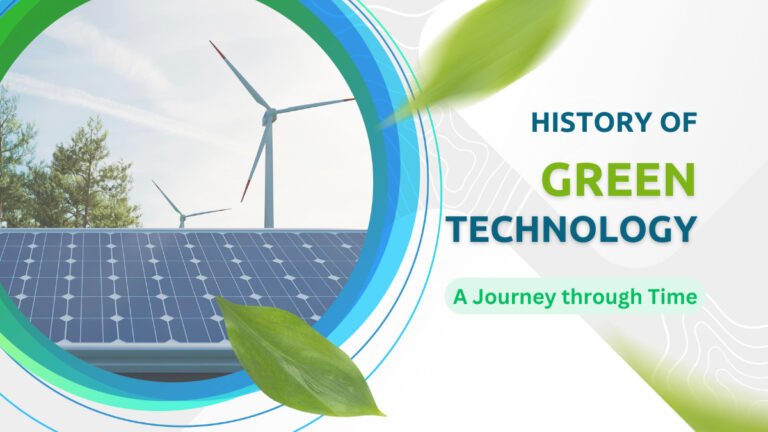 The History of Green Technology: A Journey through Time - The Renewables