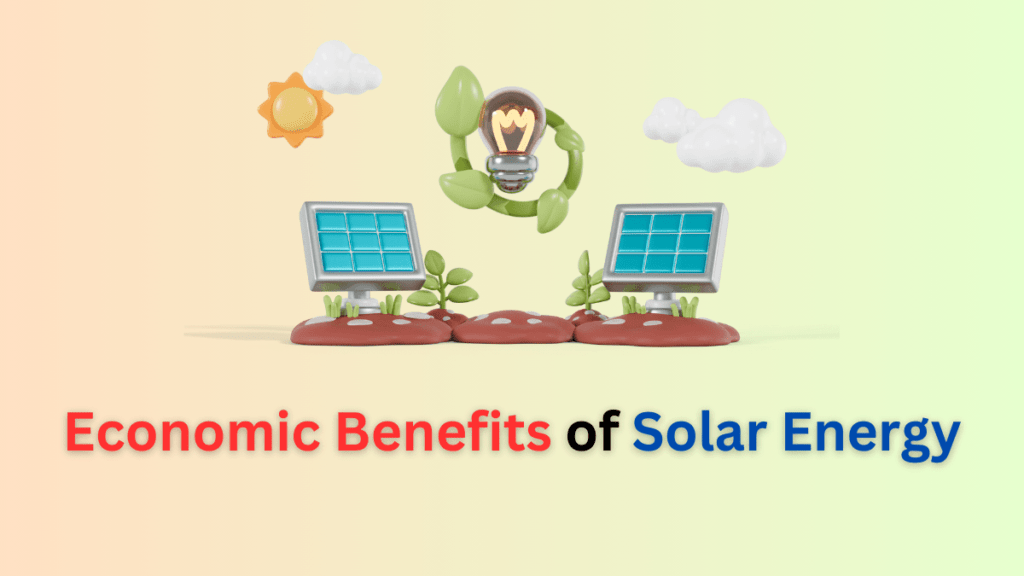 Economic Benefits of Solar Energy (10+ Benefits) - The Renewables
