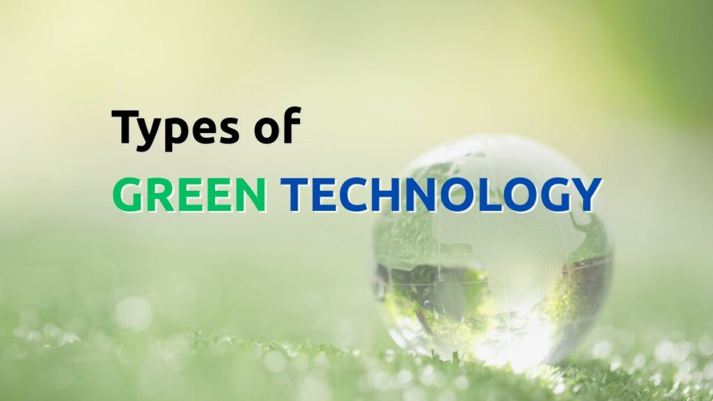 Types of Green Technology: A Comprehensive Guide - The Renewables