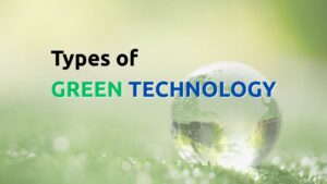 Types of Green Technology: A Comprehensive Guide - The Renewables